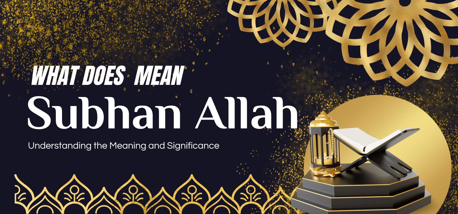 What Does "Subhan Allah" Mean: Understanding The Meaning And Significance | SyncTObest